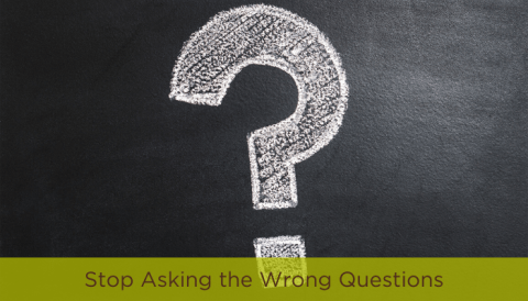 Stop Asking the Wrong Questions • Darcy Luoma Coaching and Consulting